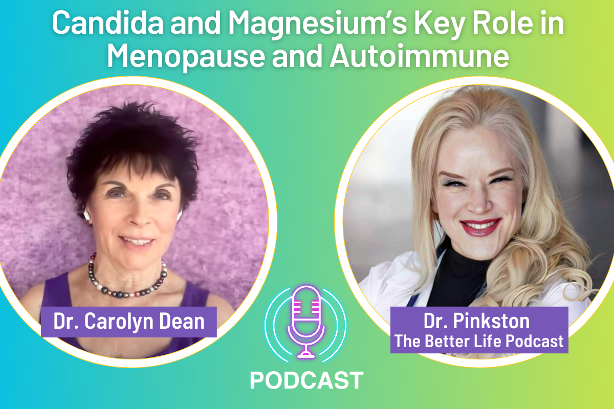 Candida and Magnesium’s Key Role in Menopause and Autoimmune with Dr ...