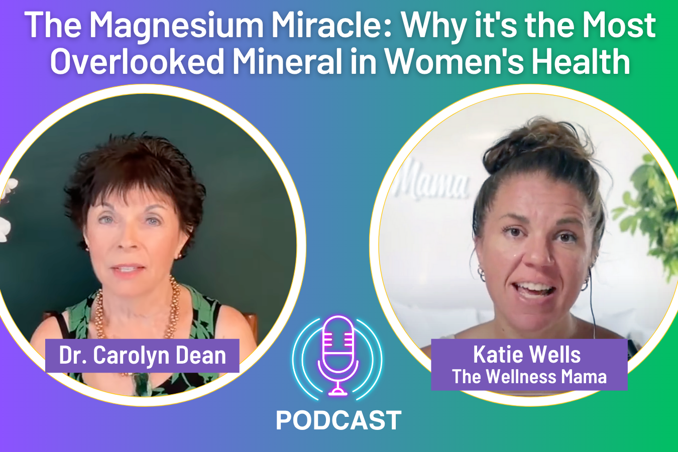 The Magnesium Miracle: Why it's the Most Overlooked Mineral in Women's Health with Katie Wells ...